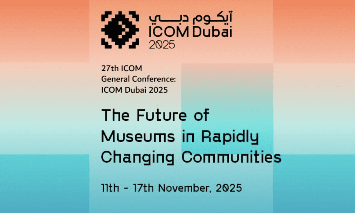 ICOM 2025 Opens in Dubai: Gathering Museum Leaders from 130 Nations ...